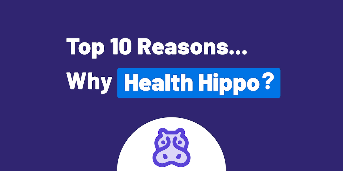 Why Health Hippo? Top 10 reasons